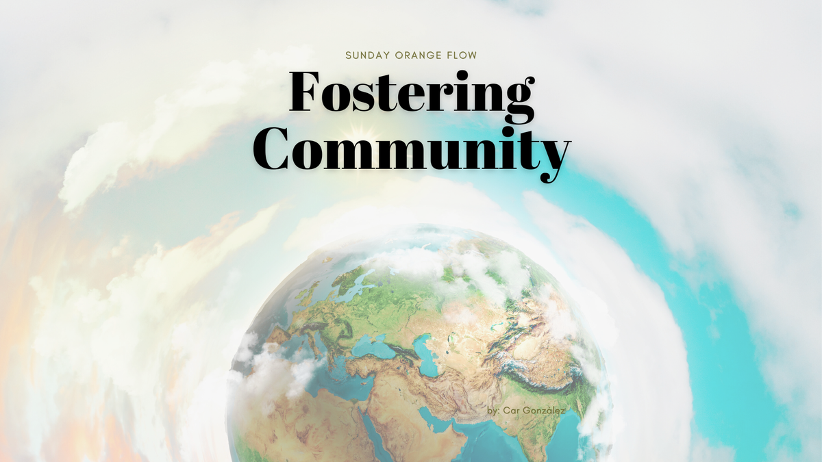 Fostering Community - Sunday Orange Flow
